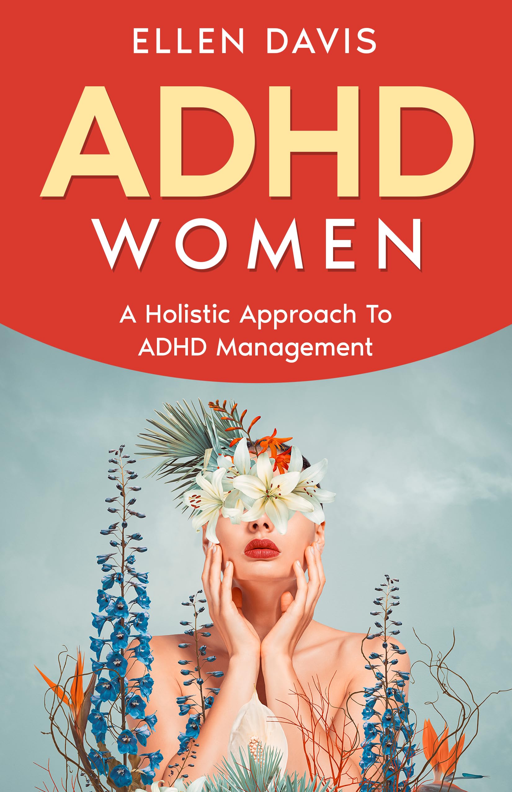 ADHD Women: A Holistic Approach To ADHD Management by Ellen Davis ...