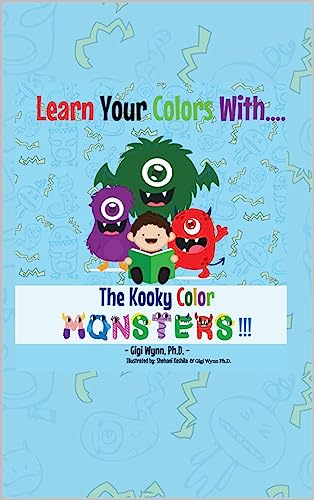 Learning Your Colors With.....the Kooky Color Monsters!: Colorful Chaos ...