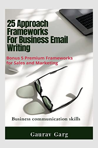 25 Approach Frameworks For Email Writing : Bonus 5 Premium Frameworks ...
