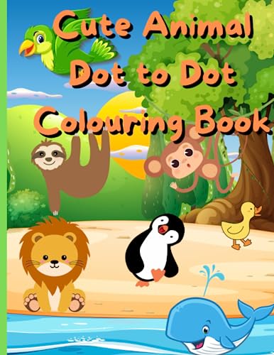 Cute Animal Dot to Dot Colouring Book: Animal Activity Book For Ages 3 ...