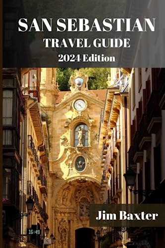 SAN SEBASTIAN TRAVEL GUIDE 2024 Edition: A Comprehensive Travel Guide ...