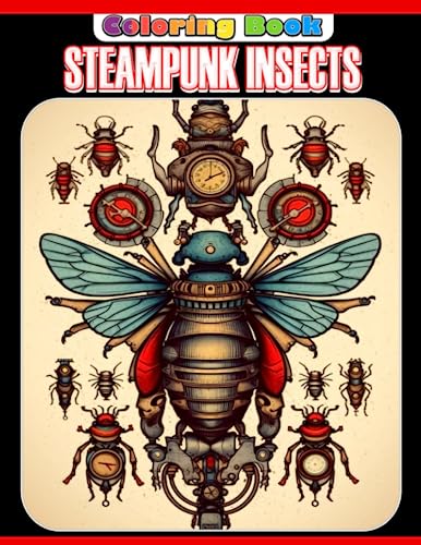 Steampunk Insects Coloring Book: Adults Coloring Pages With Robotic ...