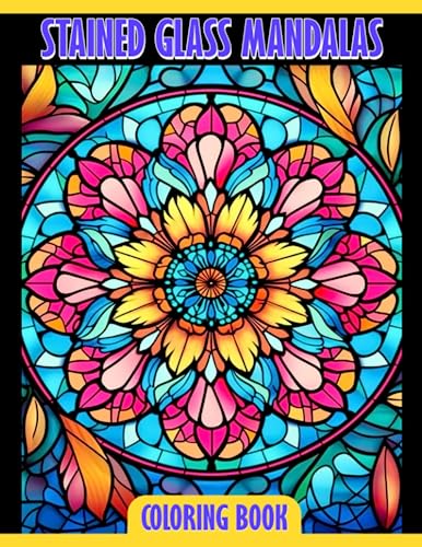 Stained Glass Mandalas Coloring Book: Mindful Coloring Pages With ...