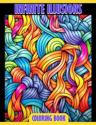 Infinite Illusions Coloring Book: Eye-Popping Designs Coloring Pages ...