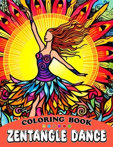 Zentangle Dance Coloring Book: Fantasy Coloring Pages With Many ...