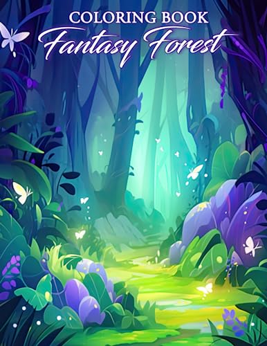 Fantasy Forest Coloring Book: Enter the realm of imagination and ...