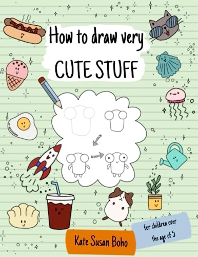 How To Draw Very Cute Stuff: Learn to Draw Cute Stuff - Animals ...