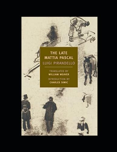 The Late Mattia Pascal by Luigi Pirandello | Goodreads