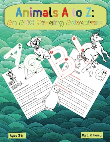 Animals A to Z: An ABC Tracing Adventure by E K Hercy | Goodreads