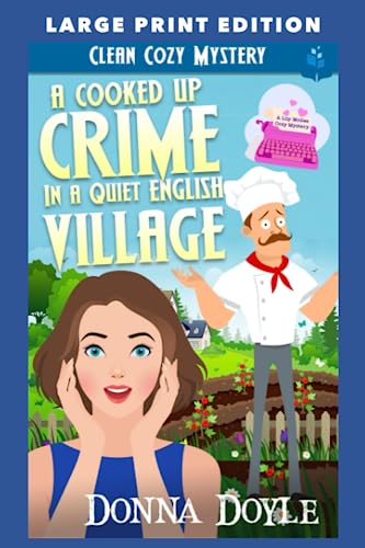 A Cooked Up Crime in a Quiet English Village: LARGE PRINT EDITION by Donna Doyle | Goodreads