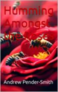 Humming Amongst the Roses by Andrew Pender-Smith | Goodreads