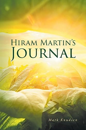 Hiram Martin's Journal by Mark Knudsen | Goodreads