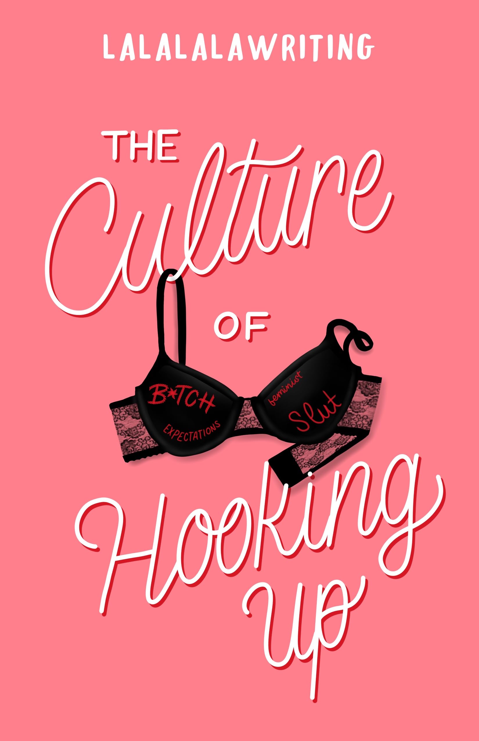 The Culture of Hooking Up by lalalalawriting | Goodreads