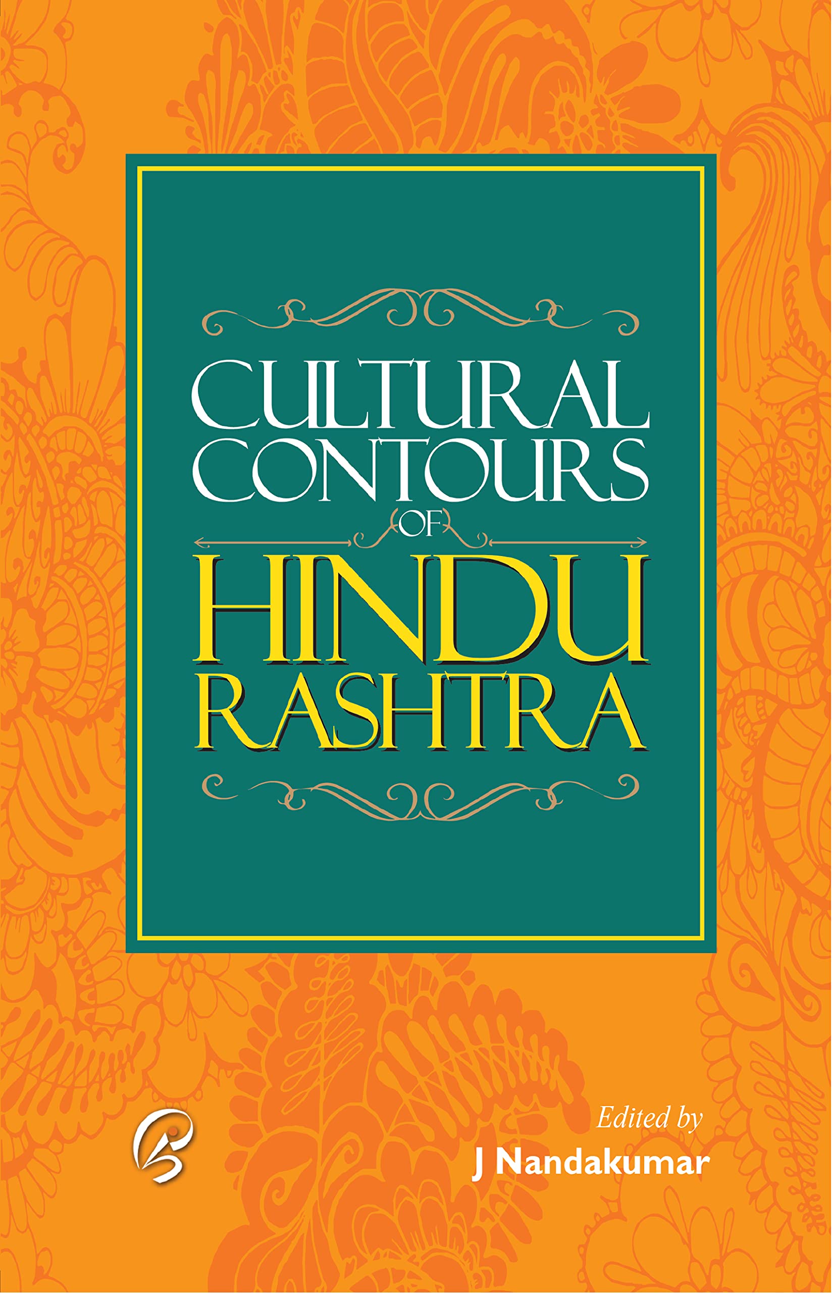 Cultural Contours of Hindu Rashtra by J. Nandakumar | Goodreads