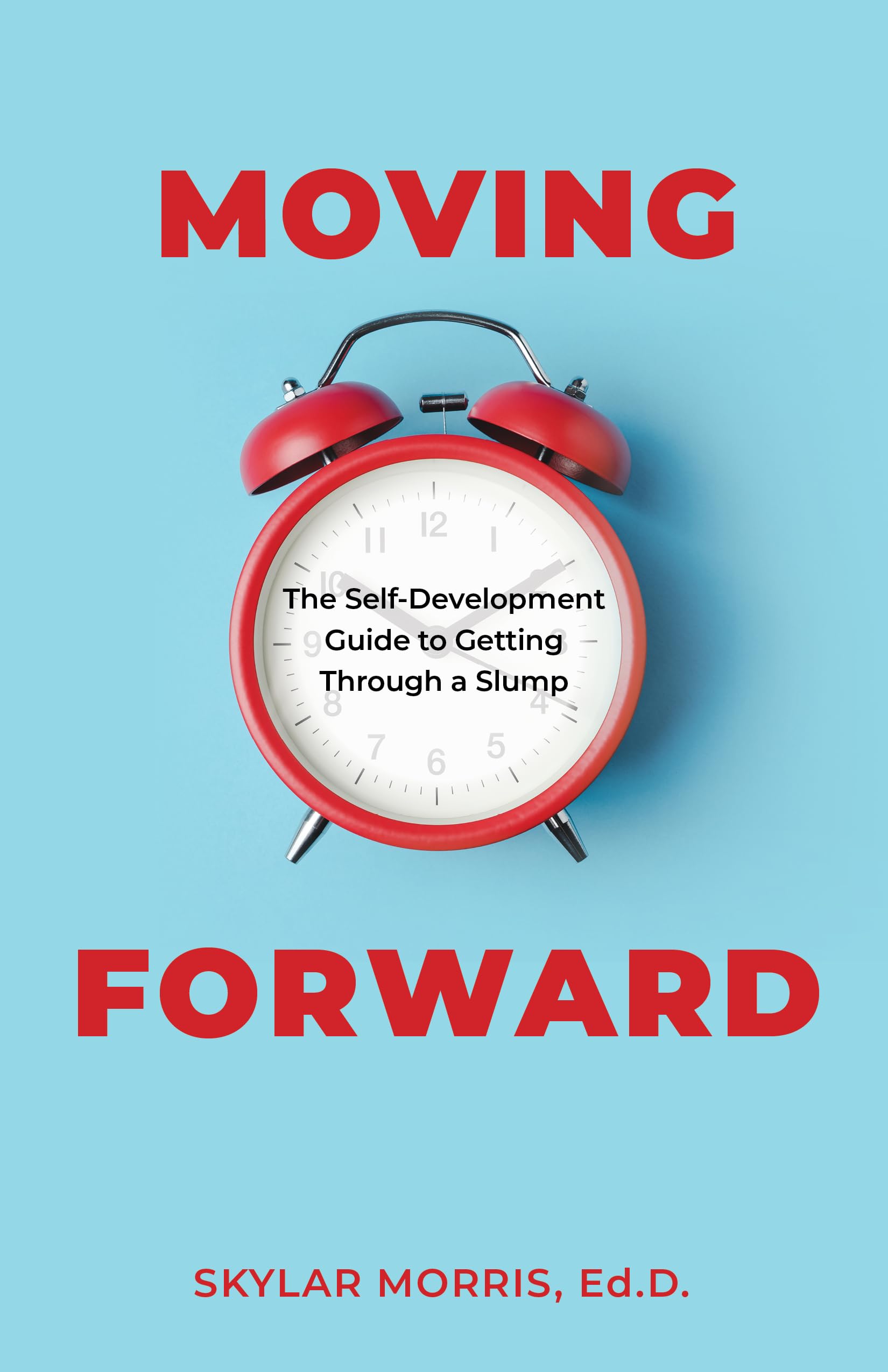 Moving Forward: The Self-Development Guide to Getting Through a Slump ...