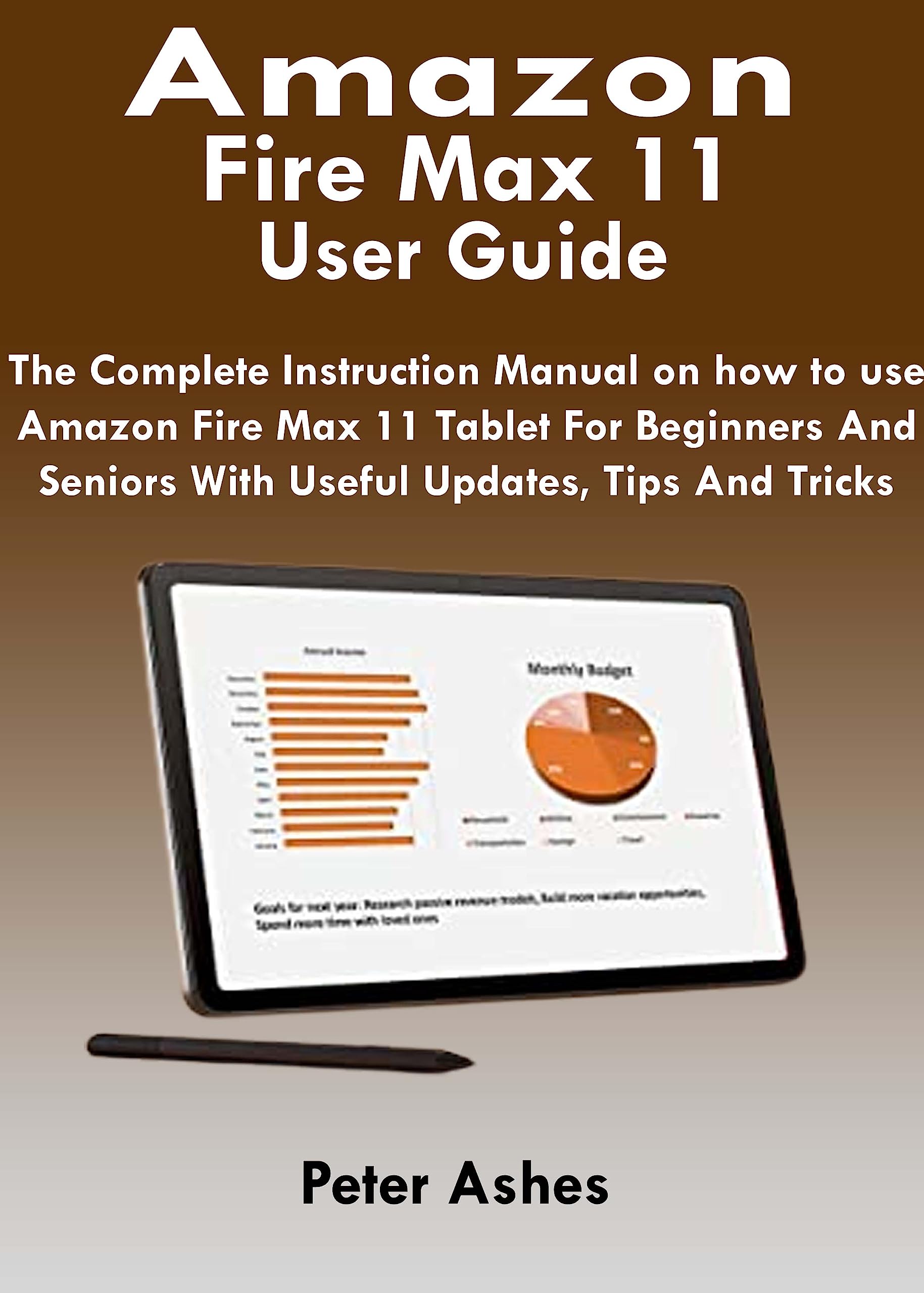 Amazon Fire Max 11 User Guide: The Complete Instruction Manual For ...