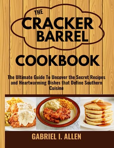 THE CRACKER BARREL COOKBOOK: The Ultimate Guide To Uncover the Secret ...