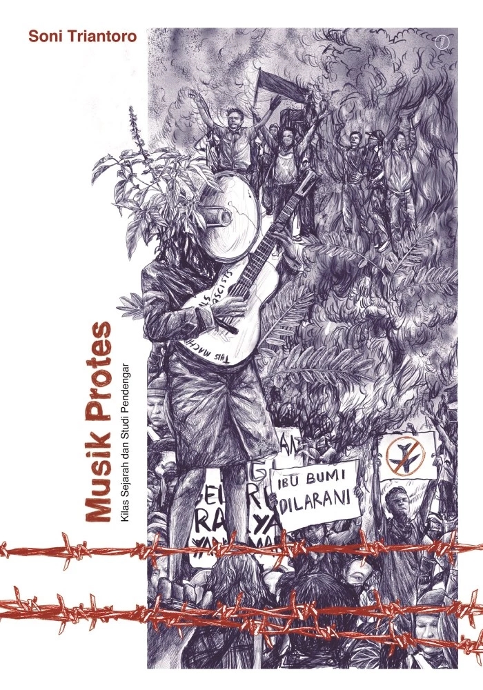 Musik Protes: Kilas Sejarah dan Studi Pendengar by Soni Triantoro ...