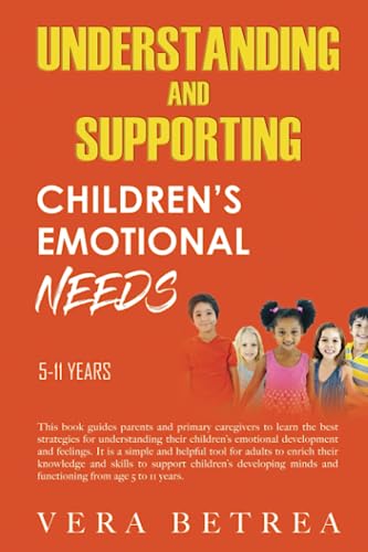 Understanding And Supporting Children’s Emotional Needs 5-11years: This ...