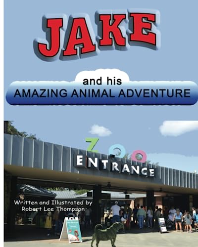 Jake and his amazing animal adventure by Robert Lee Thompson | Goodreads