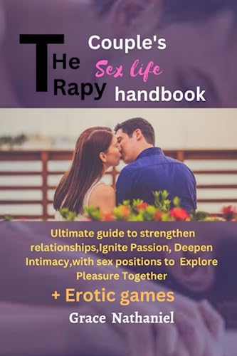 The couple's sex life therapy handbook: Ultimate guide to strengthen relationships,Ignite ...