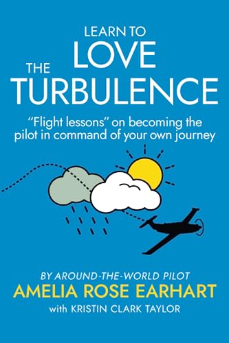 Learn to Love the Turbulence: “Flight lessons” on becoming the pilot in ...