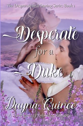 Desperate for a Duke: Historical Romance by Dayna Quince | Goodreads