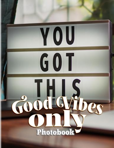Good Vibes Only Photobook: Photo Album Collection Of Inspirational ...
