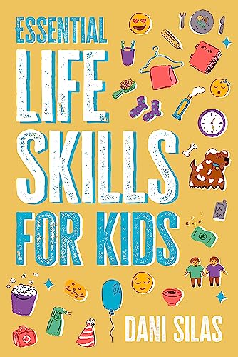 Essential Life Skills for Kids: A Guide to Growing Up, Making Friends ...
