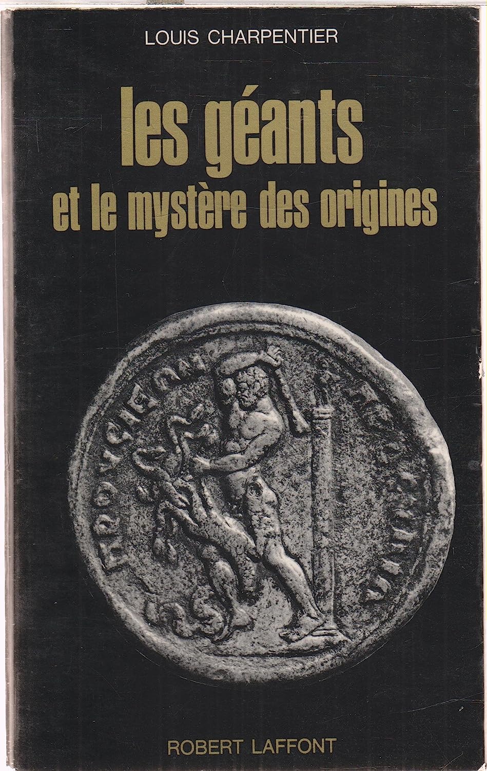 Les Geants Et Le Mystere Des Origines by Louis Charpentier | Goodreads