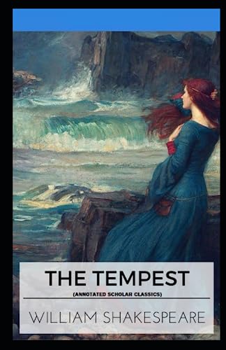 The Tempest: (Annotated Scholar Classics) by William Shakespeare ...