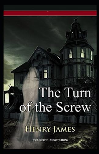 The Turn of the Screw: (Colourful Annotation) by Henry James | Goodreads