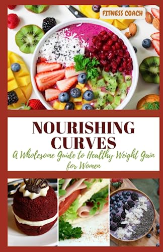A Wholesome Guide to Healthy Weight Gain for Women: A Wholesome Guide ...