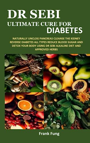 DR SEBI ULTIMATE CURE FOR DIABETES: NATURALLY UNCLOG PANCREAS, CLEANSE ...