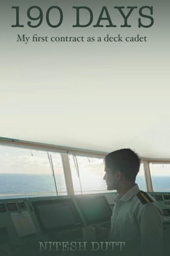190 DAYS: My first contract as a deck cadet by Nitesh Dutt | Goodreads