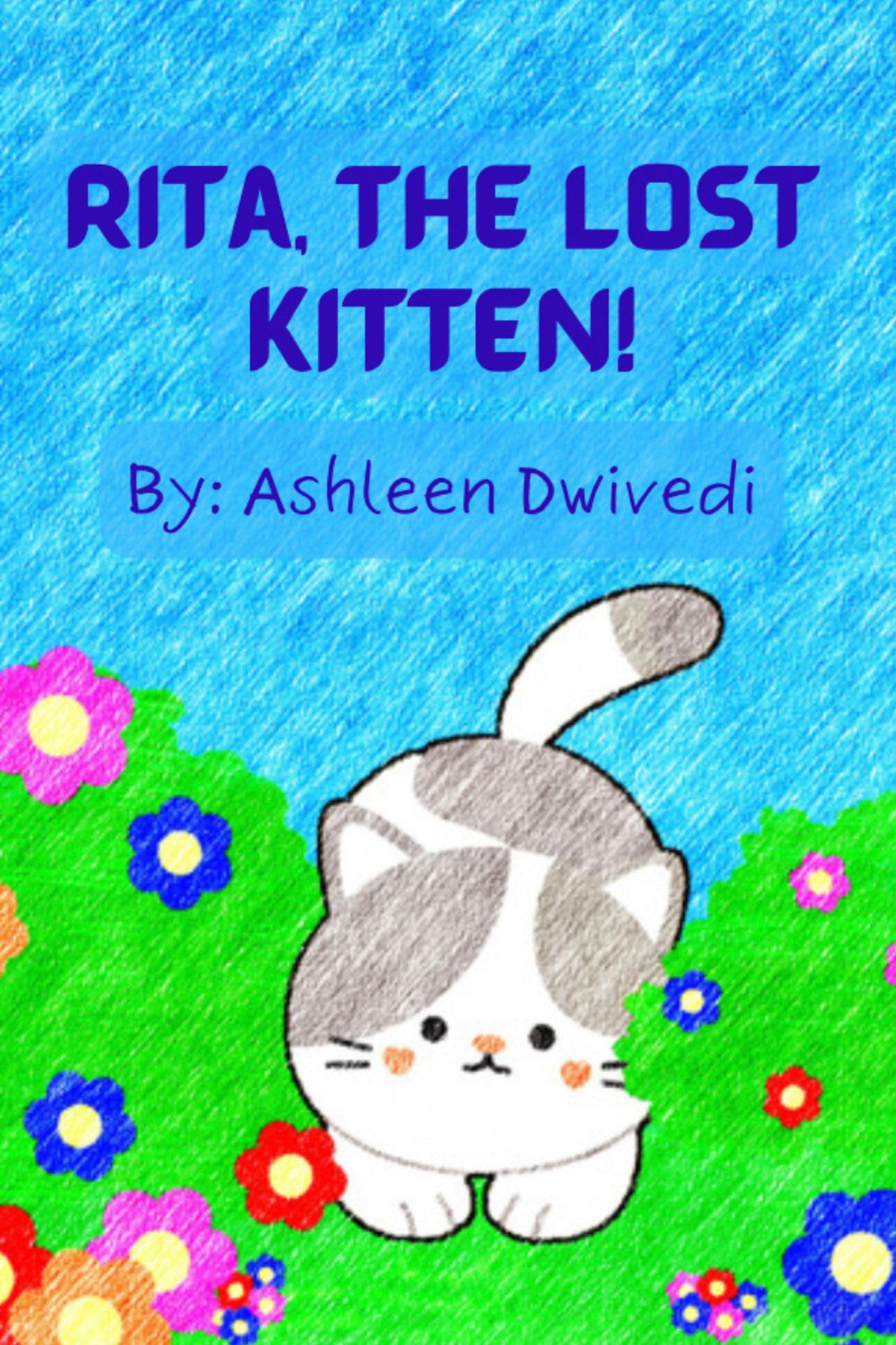 RITA, THE LOST KITTEN! by Ashleen Dwivedi | Goodreads