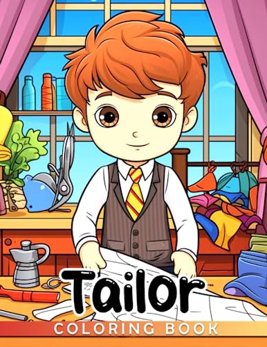 Tailor Coloring Book: The Cutest Coloring Pages With Incredible ...