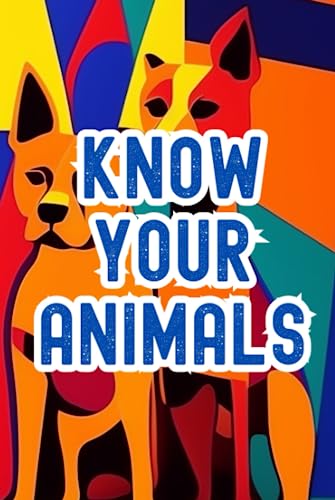 Know Your Animals: 250+ Animals with Names by Syed K. R. | Goodreads