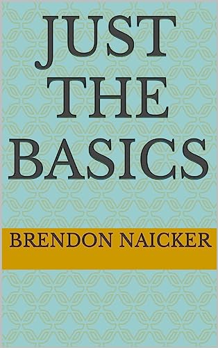 Just the Basics by Brendon Naicker | Goodreads