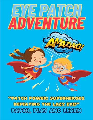 Eye Patch Adventures: PATCH, PLAY AND LEARN! by A. C. Joy | Goodreads