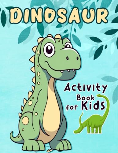 Dinosaur Activity Book for Kids: Cute Dino Fun Activities for Toddlers ...