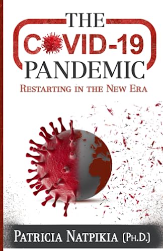 THE COVID-19 PANDEMIC:: Restarting In The New Era. by Patricia Natpikia ...