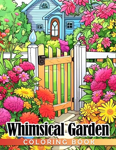 Whimsical Garden Coloring Book: Improve Your Drawing And Coloring ...