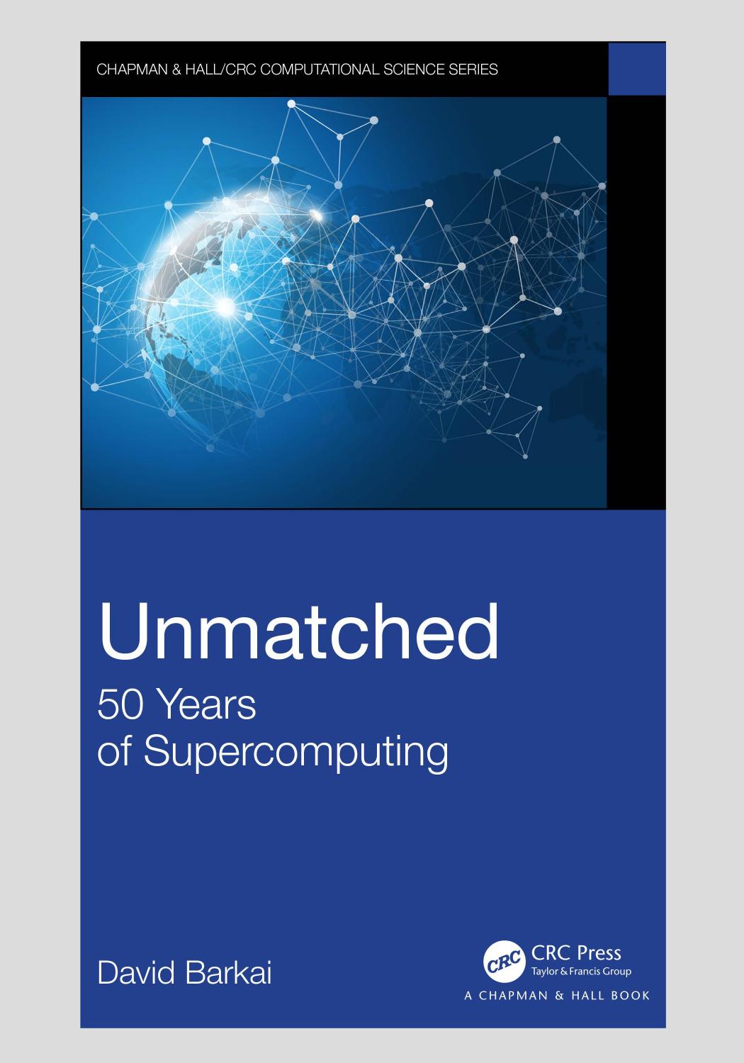 Unmatched: 50 Years of Supercomputing by David Barkai | Goodreads