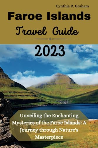 Faroe Islands Travel Guide 2023: Unveiling the Enchanting Mysteries of ...