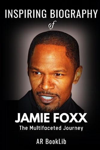 Jamie Foxx's Inspiring Biography: The Multifaceted Journey of Jamie ...