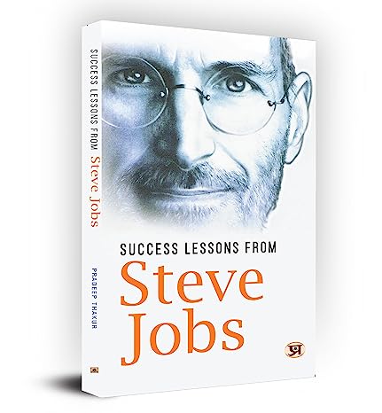 Success Lessons From Steve Jobs by Thakur Pradeep | Goodreads
