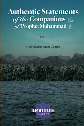 Authentic Statements of the Companions of Prophet Muhammad by Omar ...