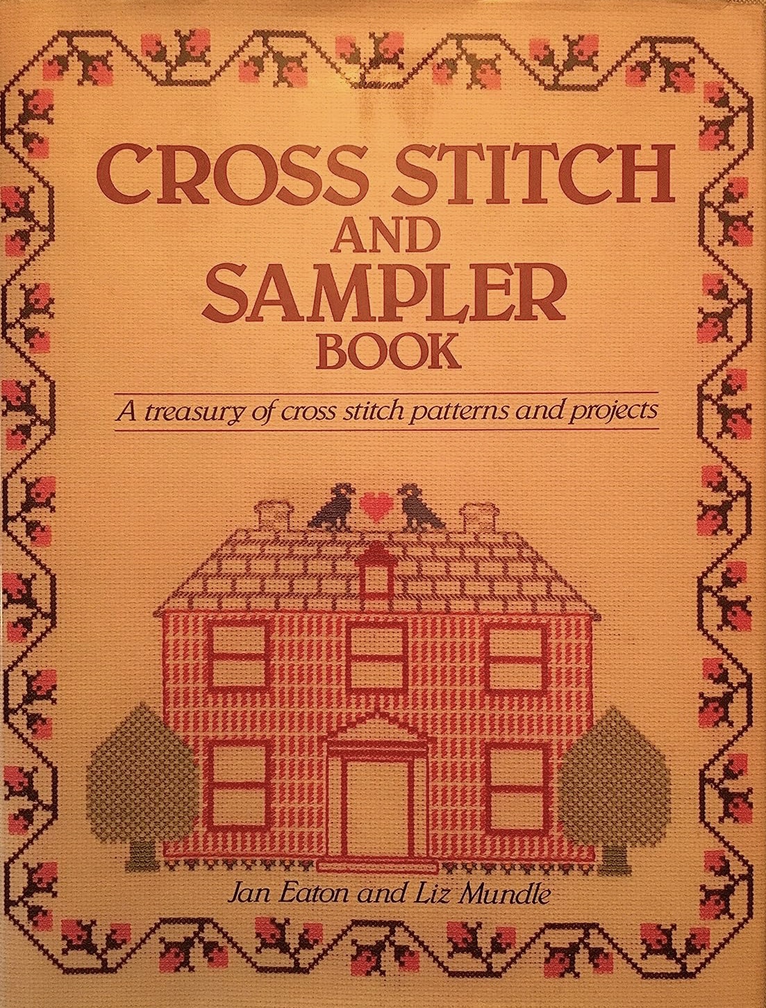 Cross Stitch and Sampler Book: A Treasury of Cross Stitch Patterns and ...