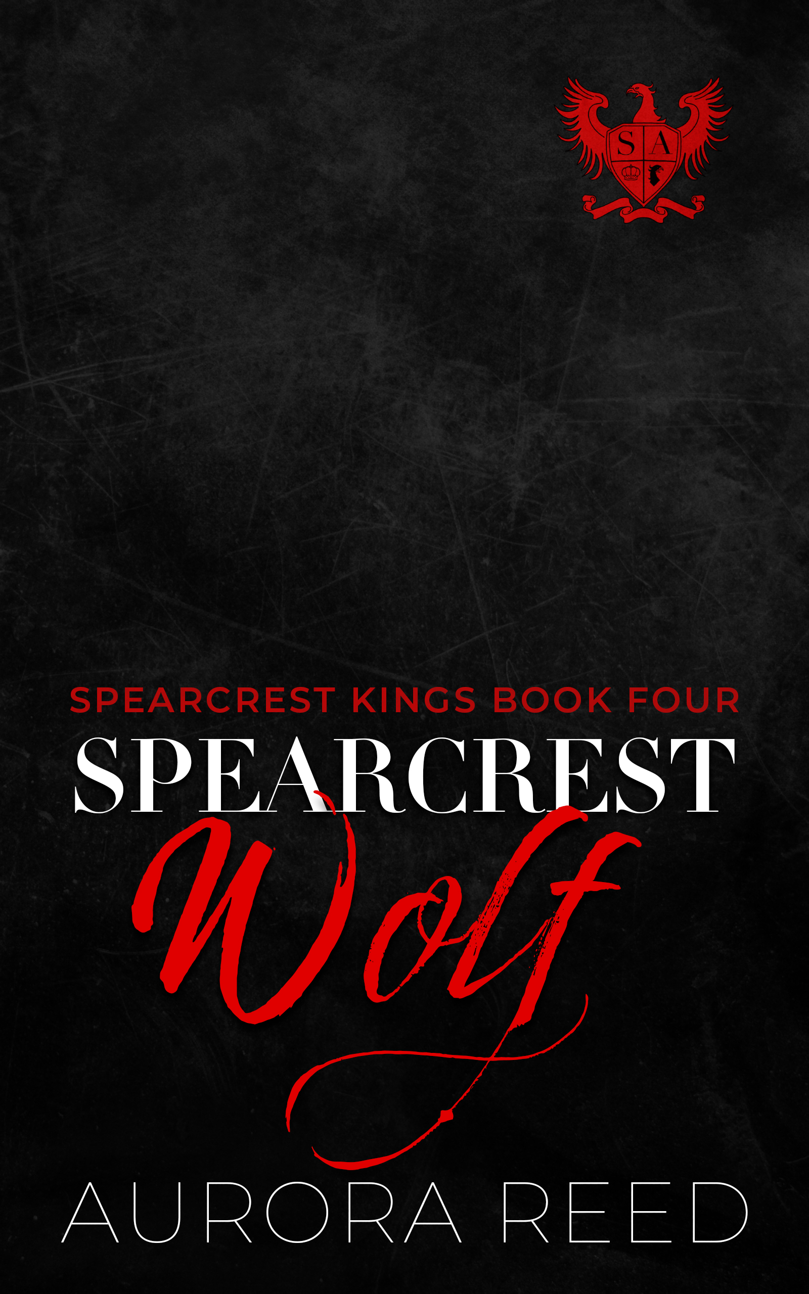 Spearcrest Wolf (Spearcrest Kings #4) by Aurora Reed | Goodreads